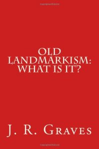 What is ‘Landmarkism?’ A Quick Look at a Strange Baptist Polity – The ...